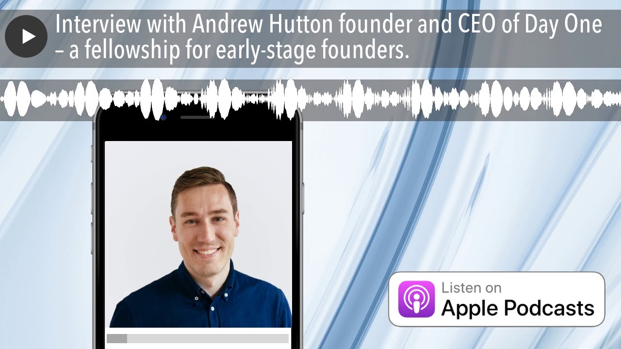 Interview with Andrew Hutton founder and CEO of Day One – a fellowship ...