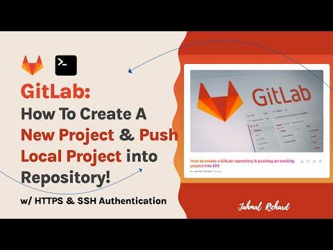 GitLab Tutorial: Pushing A New Project in A Repository with HTTP & SSH Setup | Pull & Push ...
