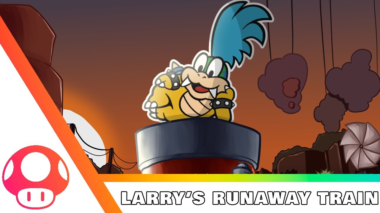 Larry Runaway Train - Cover with Lyrics | Paper Mario: Colour Splash ...