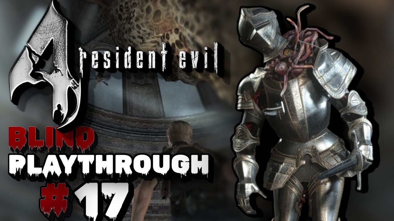 RESIDENT EVIL 4 - Good Knight! - BLIND PLAYTHROUGH - PART 17 - YouTube
