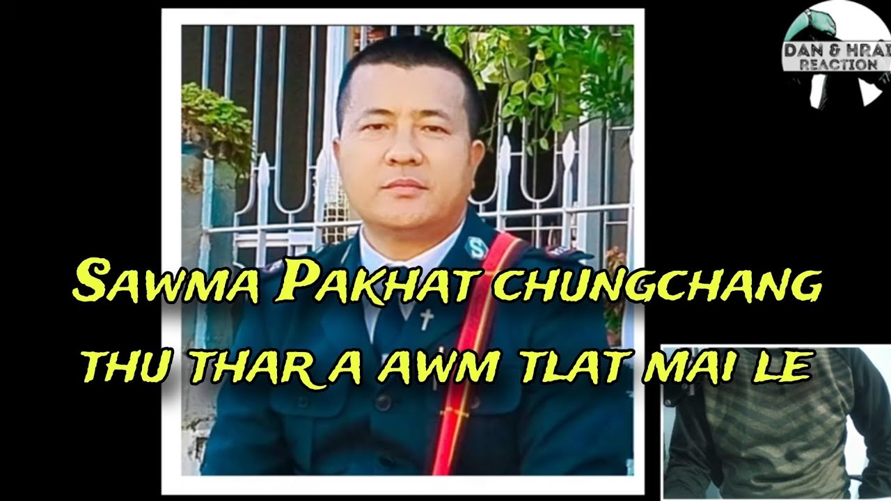 Sawma Pakhat chungchang Pu R Lalvenhima chuan thuthar a nei leh tlat ...