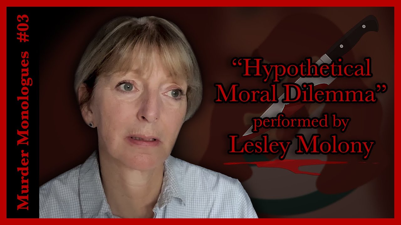 "Hypothetical Moral Dilemma" Performed by Lesley Molony | Written by ...
