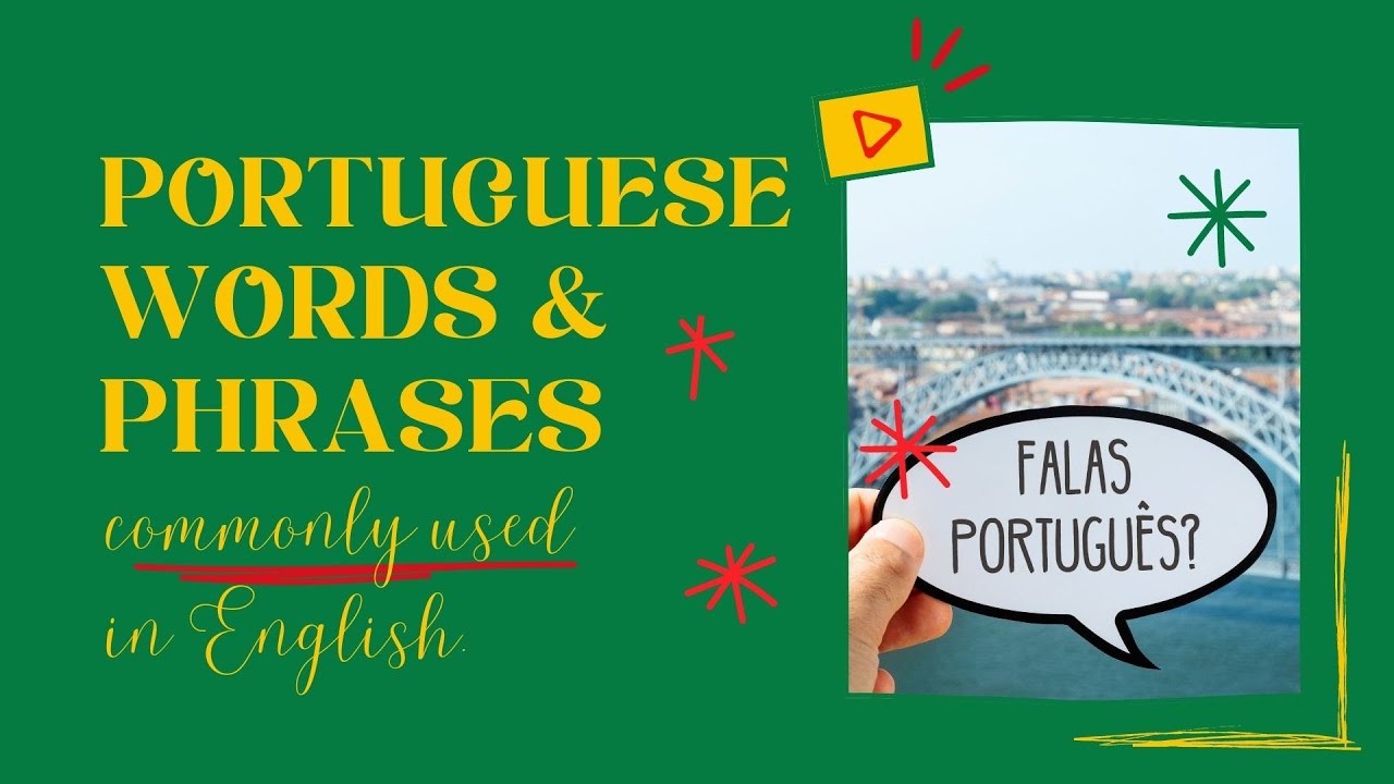 10 Portuguese Words Used in English - BISP International Portuguese ...