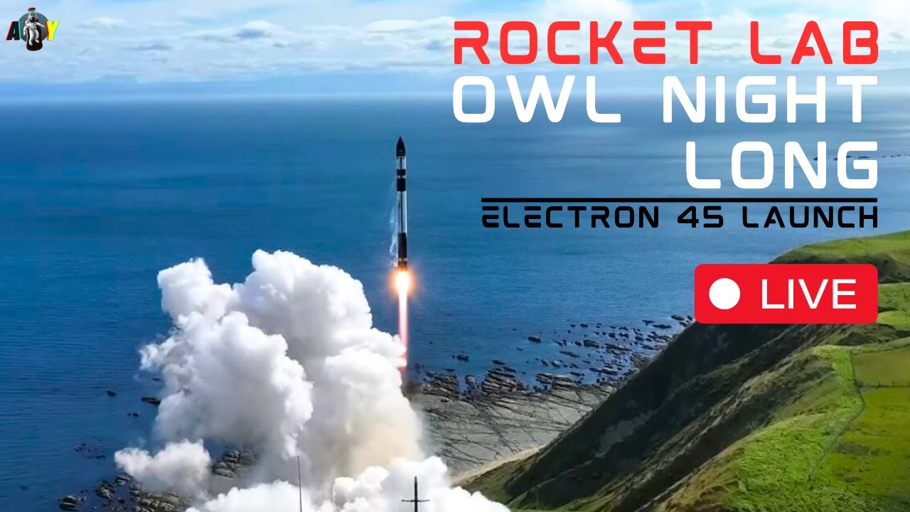 LIVE: Rocket Lab 'Owl Night Long' Mission Synspective’s StriX-3 ...