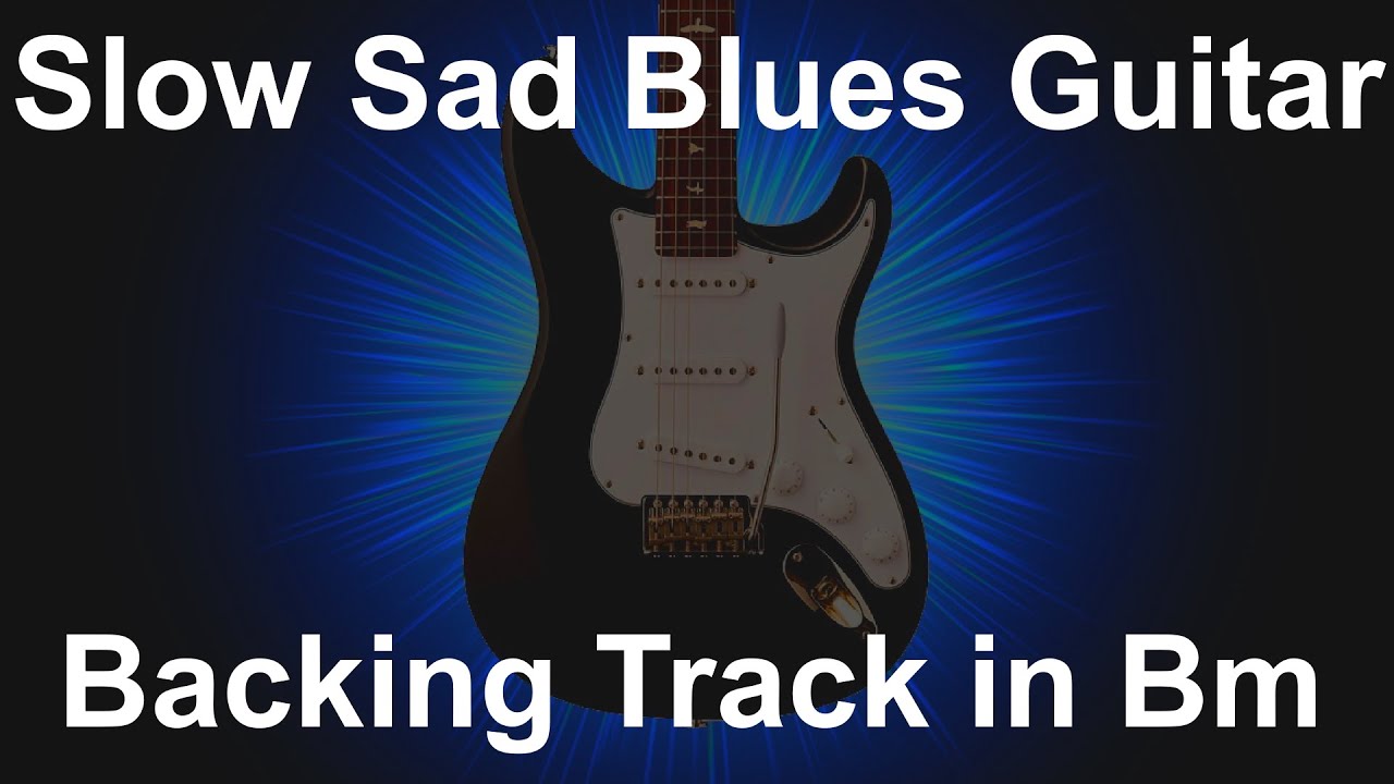 Slow Sad Blues Guitar Backing Track in B Minor | 15 Minute Blues Jam ...