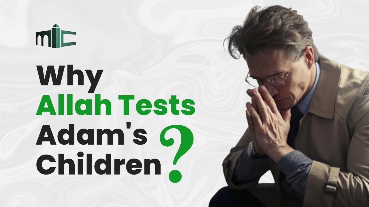 Why We Face Tests from Allah - YouTube