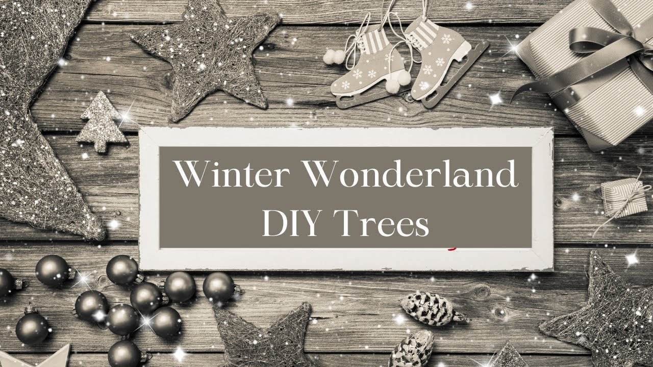 SUPER QUICK & EASY DIY WINTER WONDERLAND TREES - SHABBY CHIC FARMHOUSE ...
