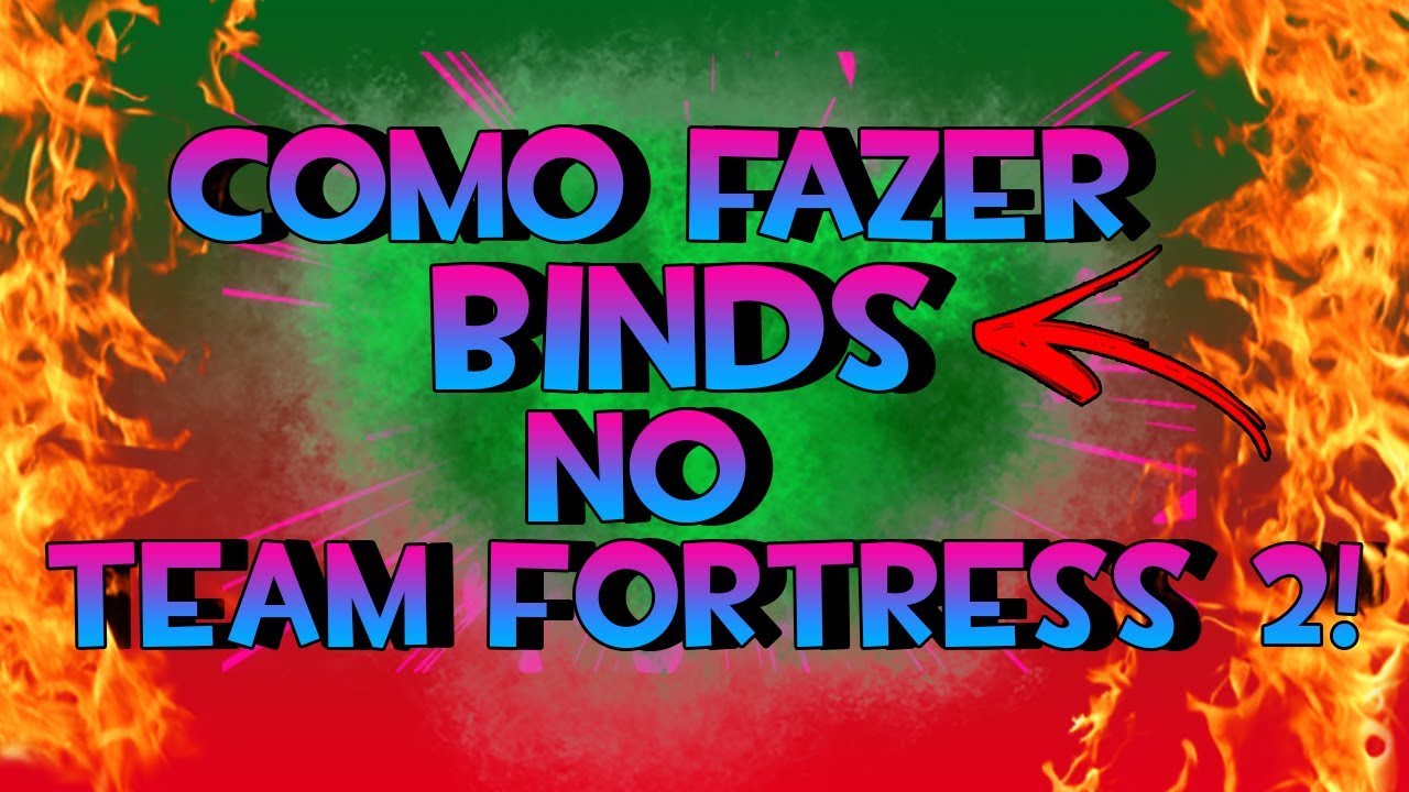 Como fazer BINDS no Team Fortress 2! - YouTube