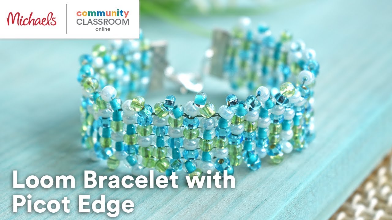 Online Class: LOOM BRACELET WITH PICOT EDGE | Michaels - YouTube
