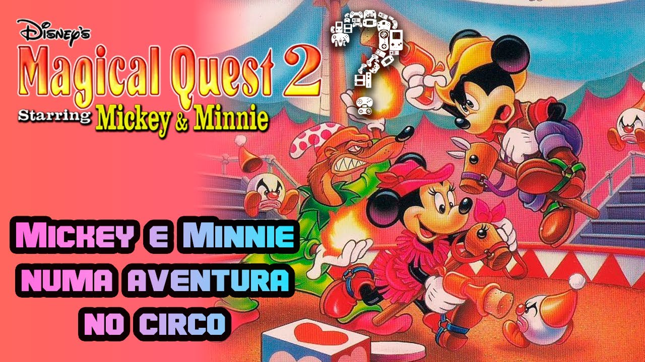Magical Quest 2 The Great Circus Mystery starring Mickey & Minnie - O ...