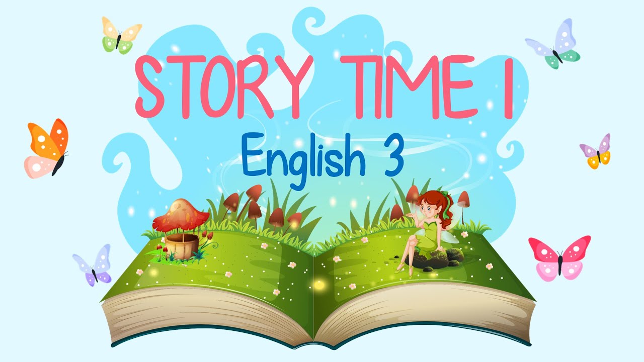 Story time 1 - English 3 [OLM.VN] - YouTube