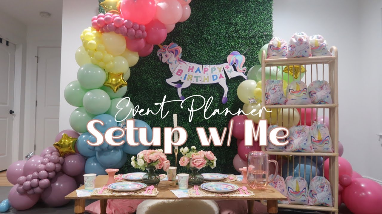 EVENT PLANNER VLOG| Setup w/ Me | How To Throw The Best Unicorn Theme ...