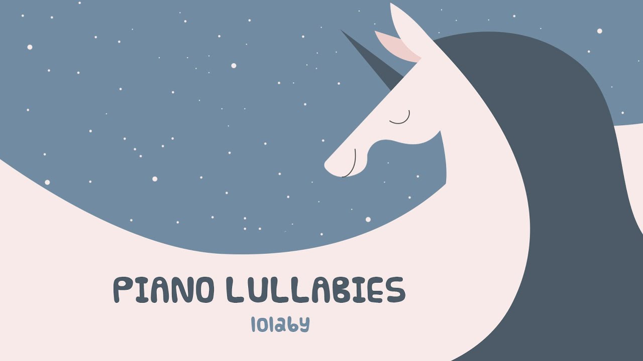 Piano Lullabies for Babies 💕 Lolaby 💕 Baby Music to go to sleep - YouTube