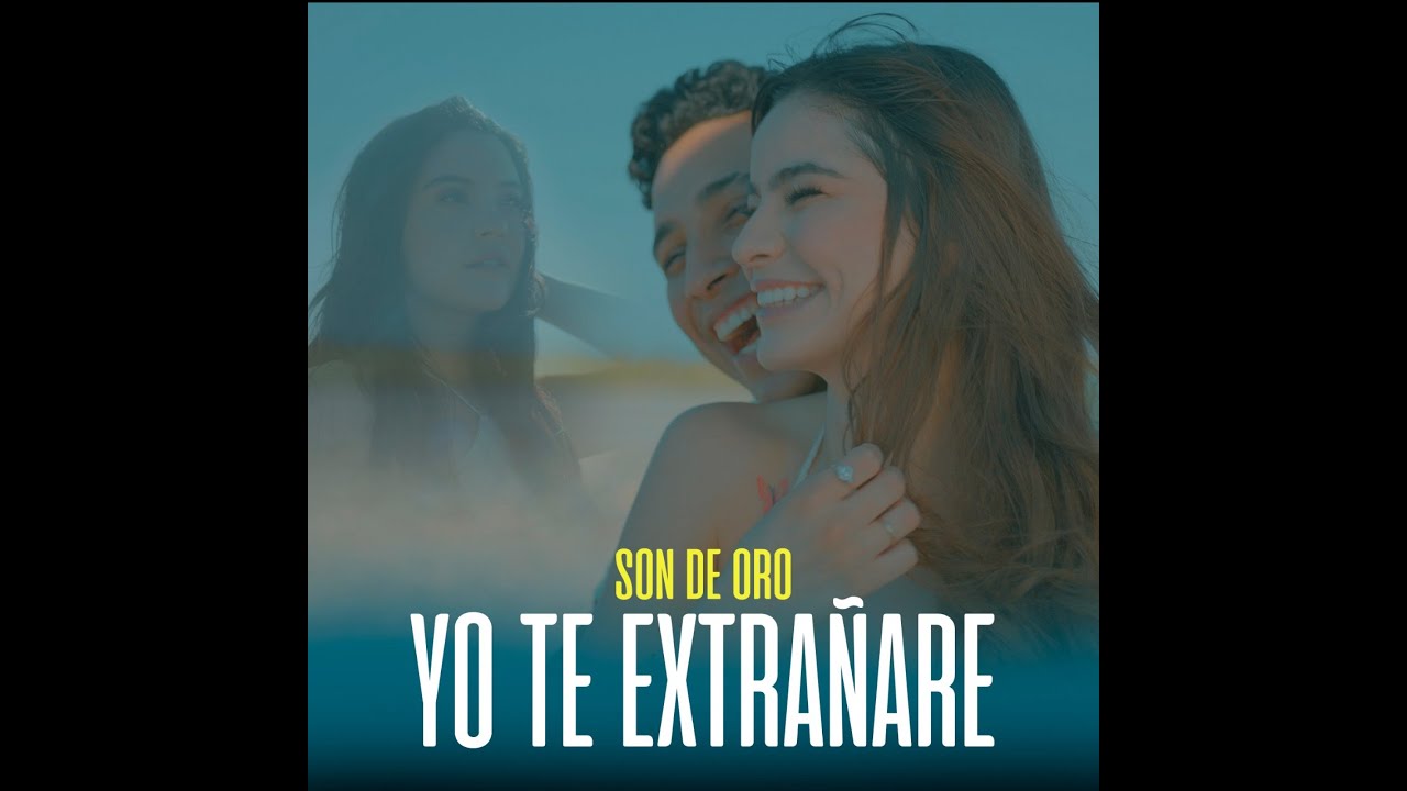 Yo Te ExtraÑare Son De Oro Youtube