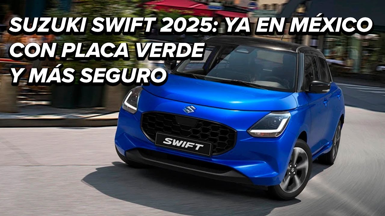 El Suzuki Swift 2025 ya está en México: sí puede tener placa verde, es ...