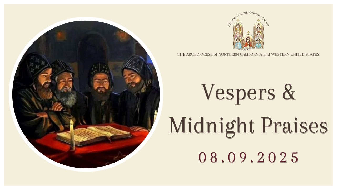 Archangels Coptic Orthodox Church Vespers & Midnight Praises 08/09/2025 ...