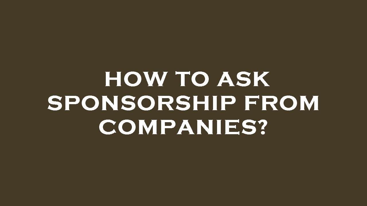 How To Ask Sponsorship From Companies YouTube how-to-ask-sponsorship-from-companies-youtube