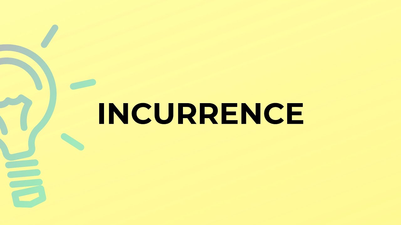 What is the meaning of the word INCURRENCE? - YouTube