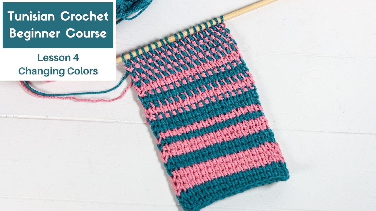 How to Tunisian Crochet Course: Lesson 4 Changing Colors - YouTube