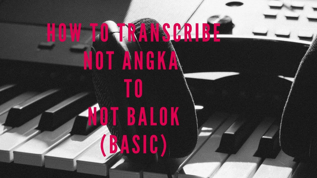How to Transcribe form not angka to not balok (merubah not angka ...