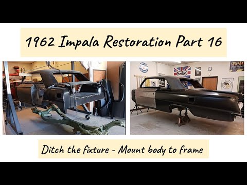 1962 Impala Restoration Part 16 Ditch the frame Mount body onto chassis ...
