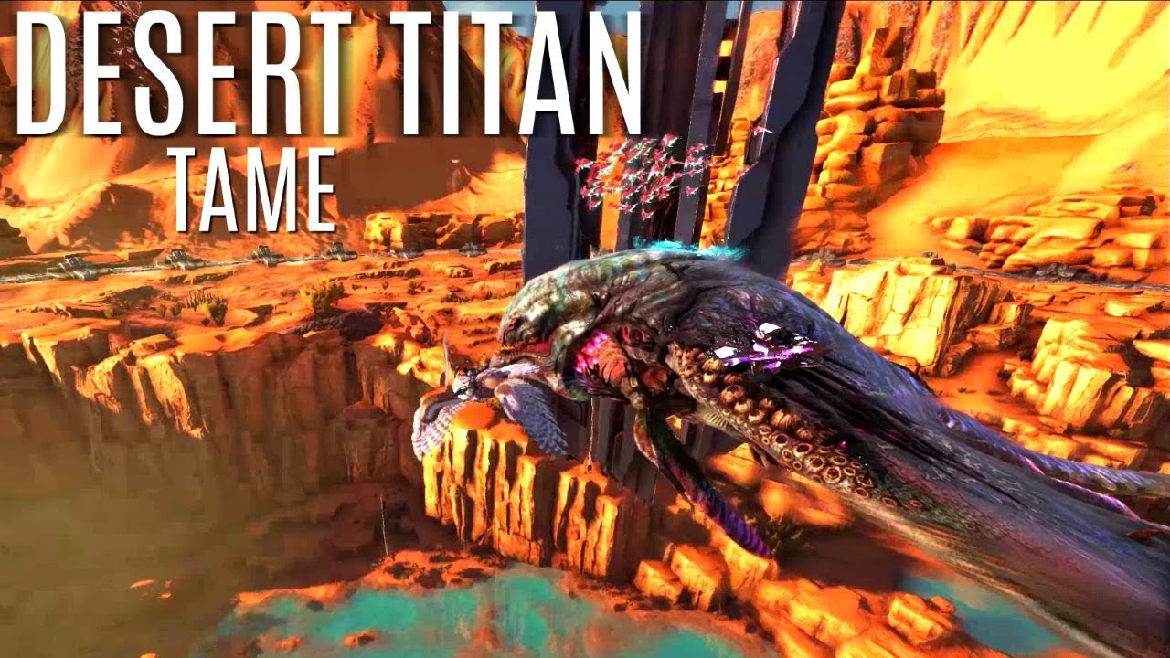 TAMING THE DESERT TITAN and Mass Gacha Tames - Official Extinction PVP ...