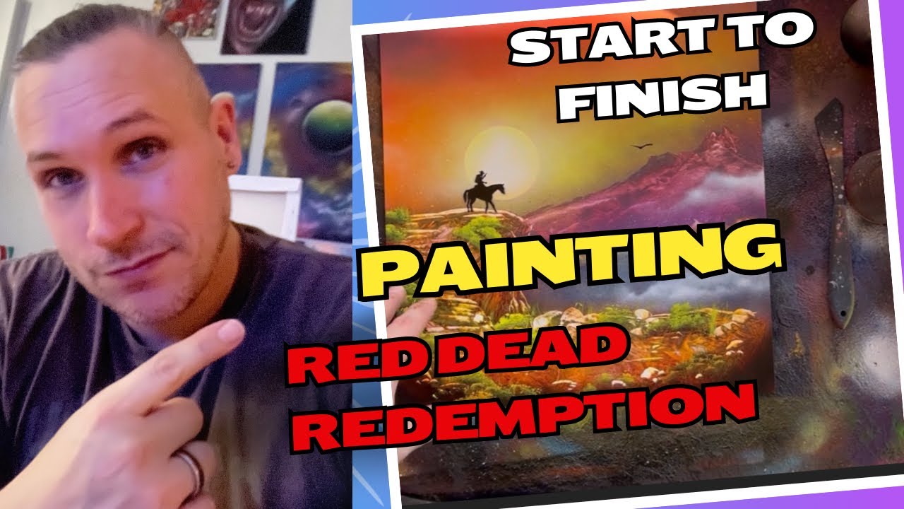 I’ll Show You How To Make This Painting - Red Dead Redemption- spray ...