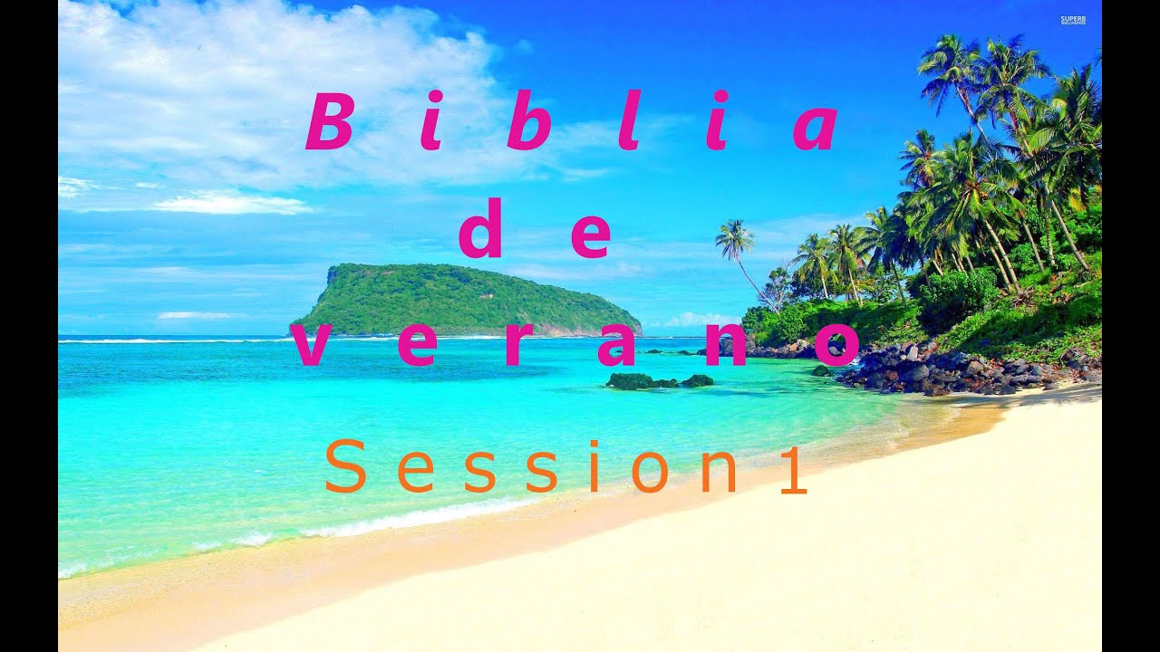 Biblia de verano - session 1 - YouTube
