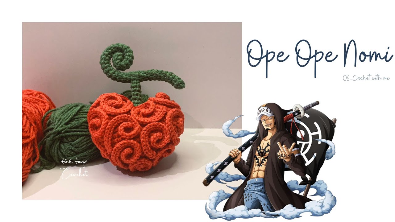 07 || OPE OPE NOMI Crochet || One Piece || Móc Trái ác quỷ|| Crochet ...