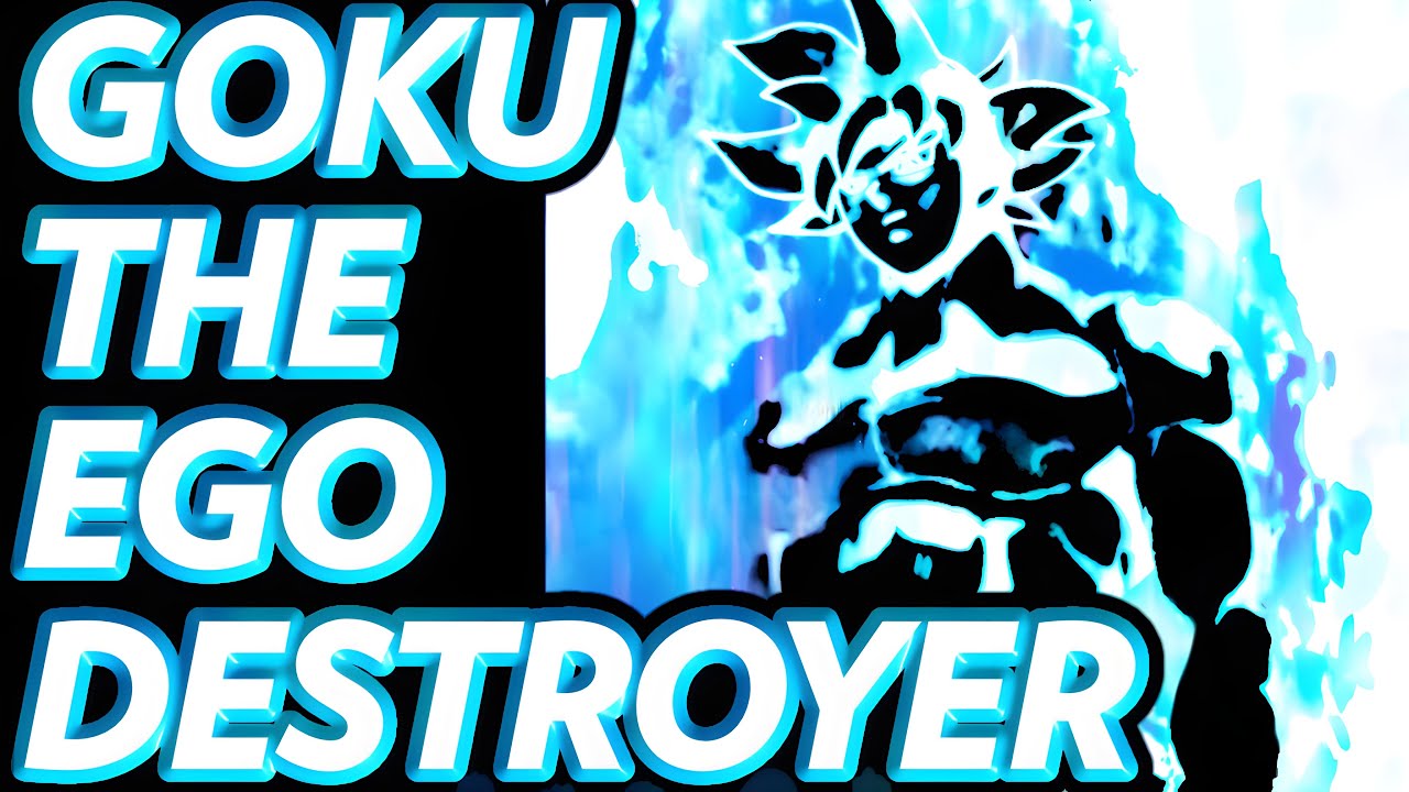 Goku The Ego Destroyer - YouTube
