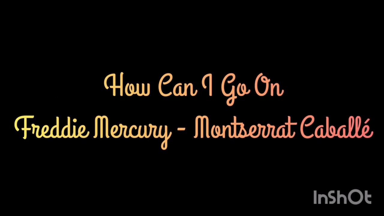 How Can I Go On - Freddie Mercury - Montserrat Caballé (Traduzione in ...