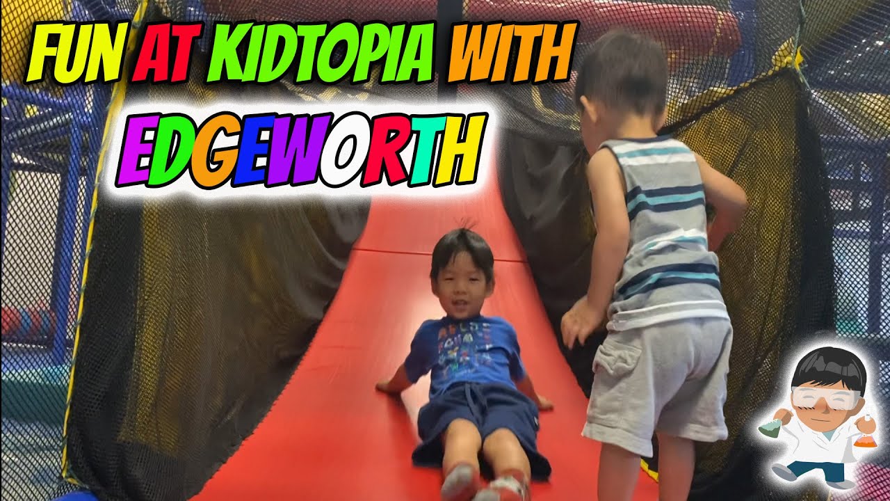 FUN AT KIDTOPIA WITH EDGEWORTH - YouTube