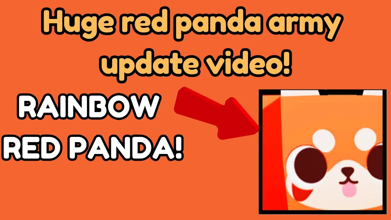 Red panda army update video- RAINBOW HUGE RED PANDA! - YouTube