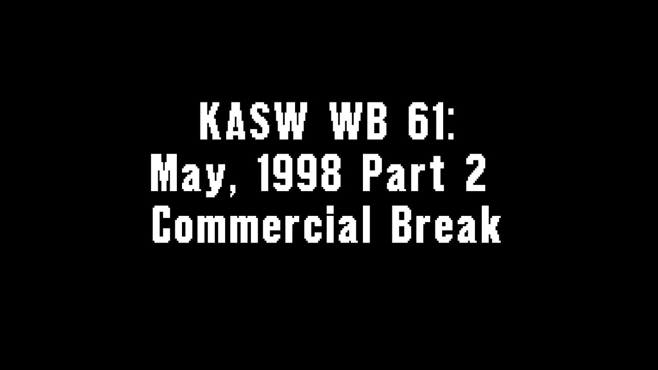 KASW WB 61: May, 1998 Part 2 Commercial Break - YouTube