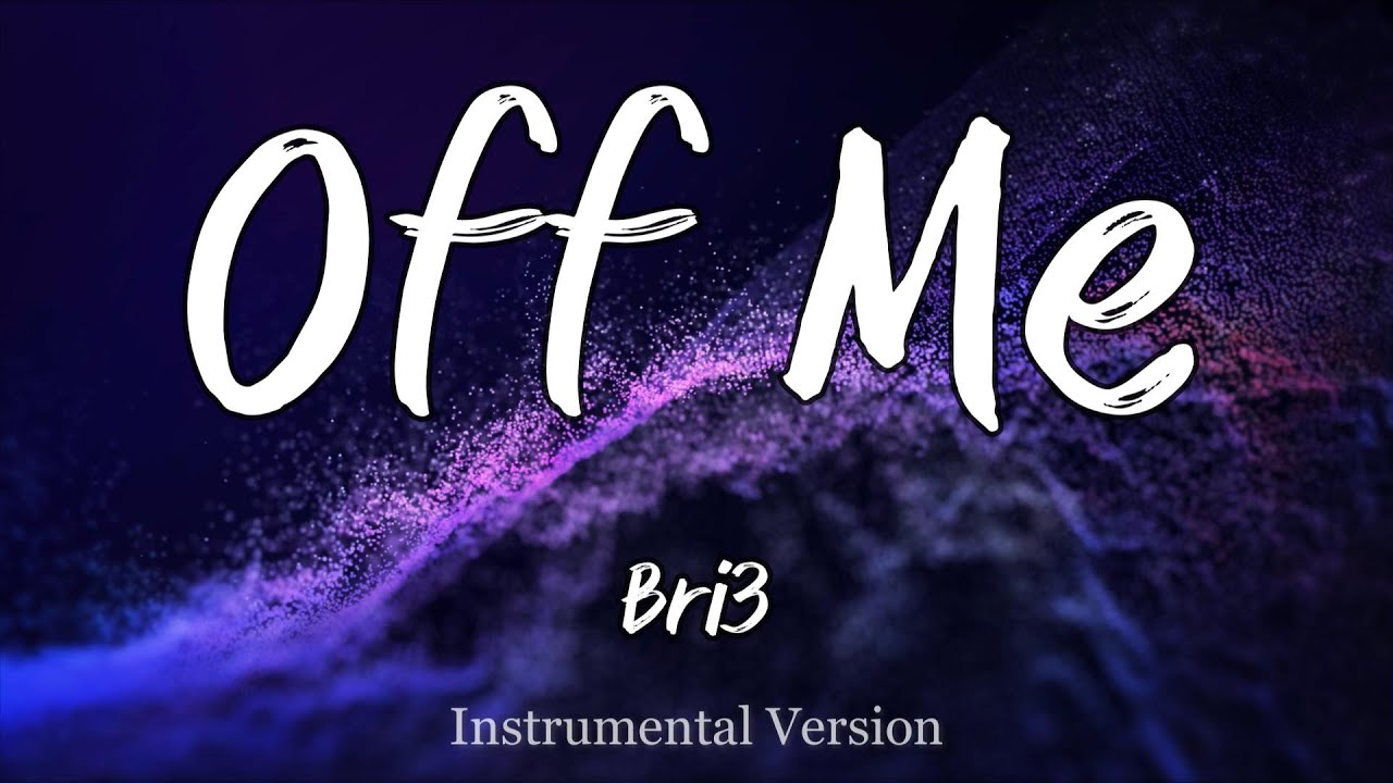 Bri3 - Off Me (Instrumental) - YouTube
