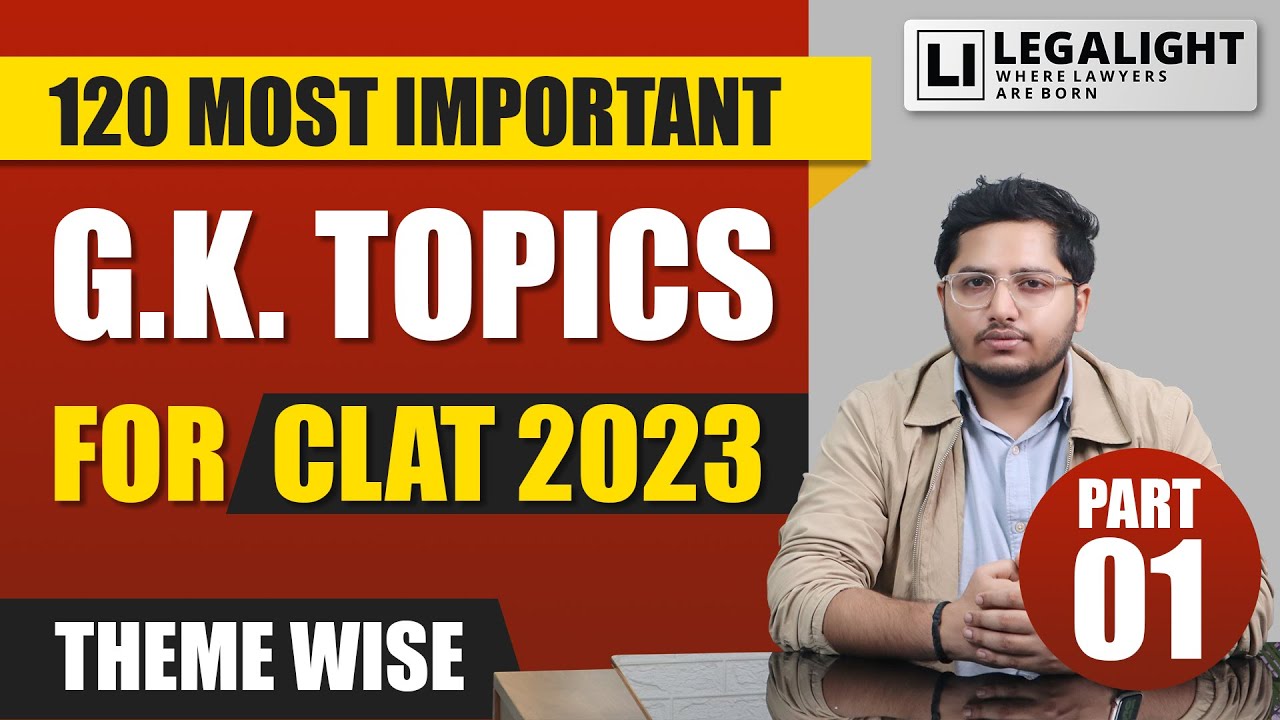 120 MOST IMPORTANT GK TOPICS FOR CLAT 2023 SERIES PART 1 100 HRS
