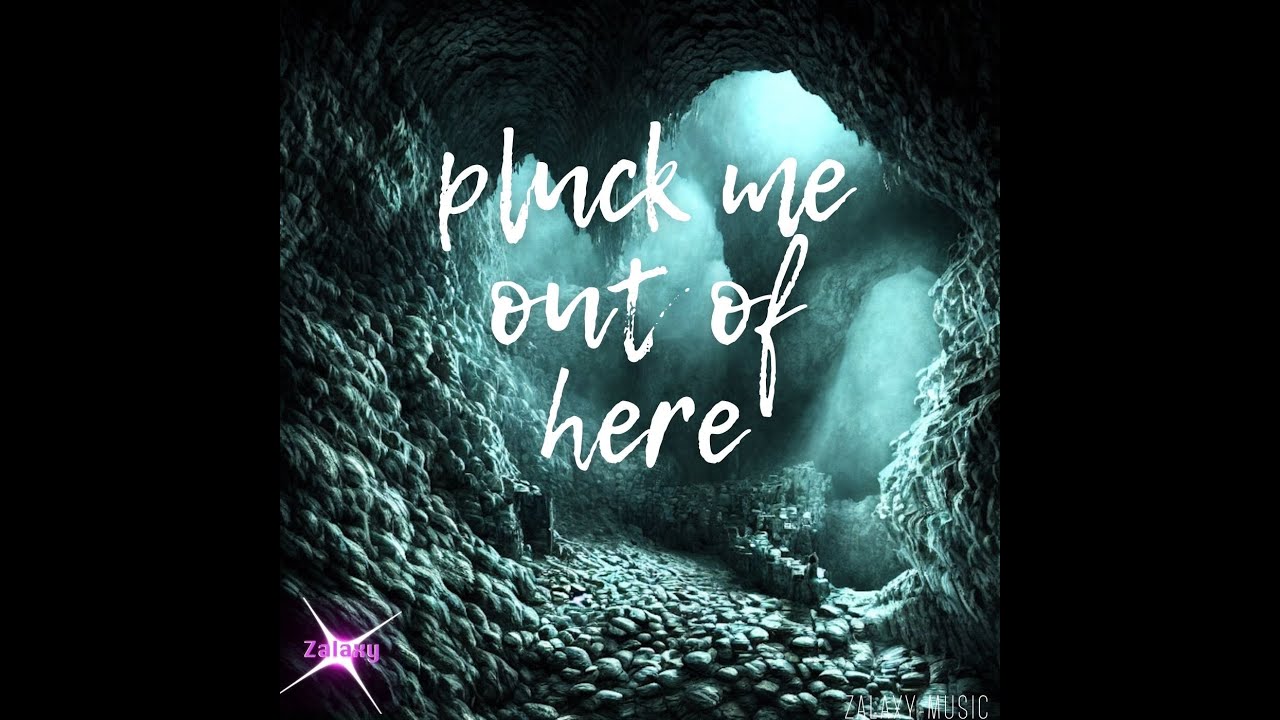 Zalaxy - Pluck Me Out of Here - YouTube