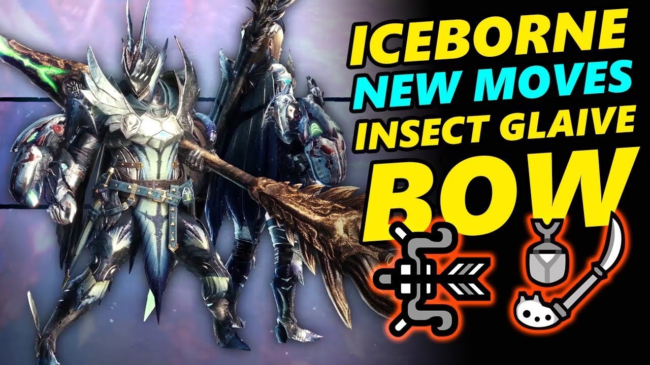 Monster Hunter World ICEBORNE NEWS - Bow & Insect Glaive NEW MOVES ...