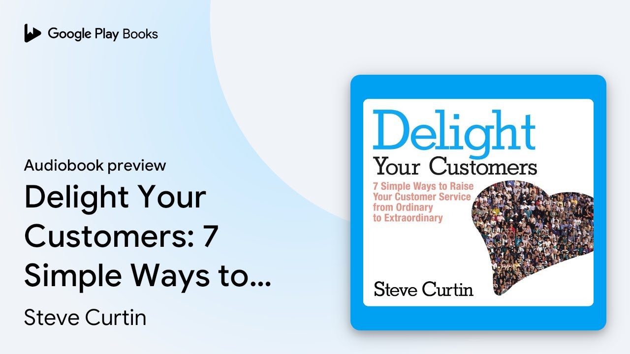 Delight Your Customers: 7 Simple Ways to Raise… by Steve Curtin ...