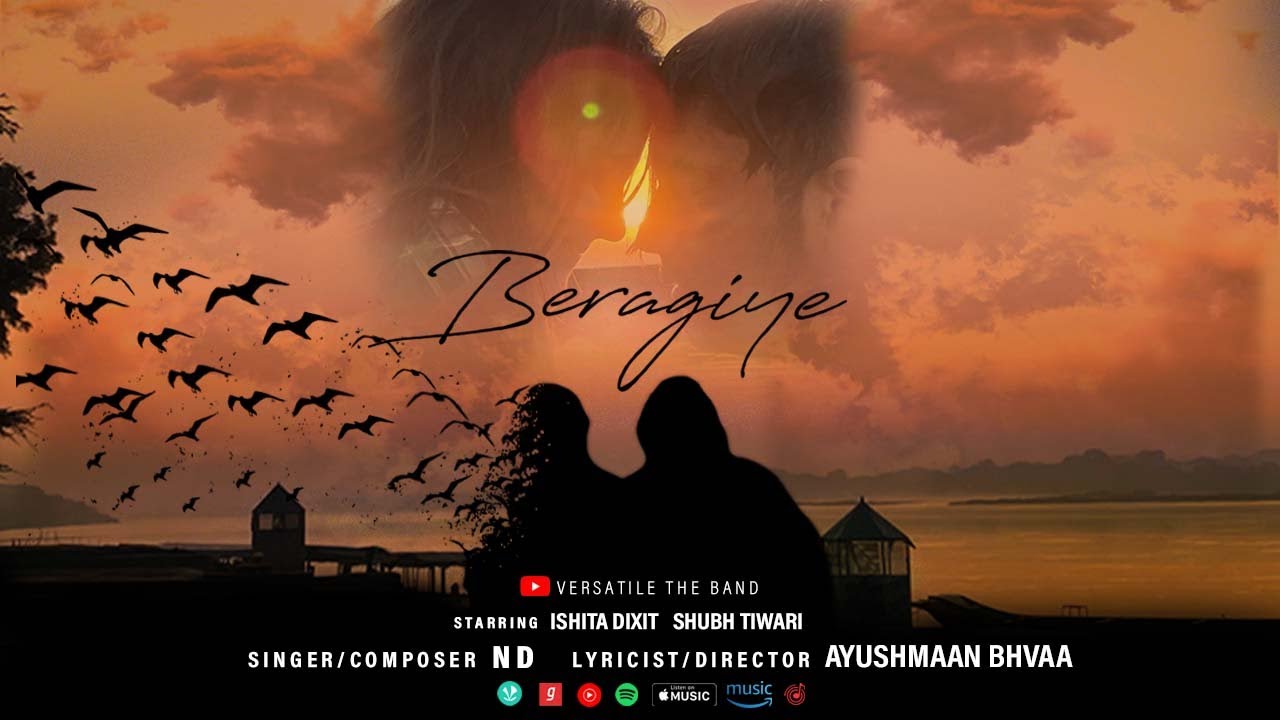 Beragiye | Official Video | Ishita Dixit, Shubh Tiwari | ND & Ayushmaan ... Beragiye | Official Video | Ishita Dixit, Shubh Tiwari | ND & Ayushmaan ...