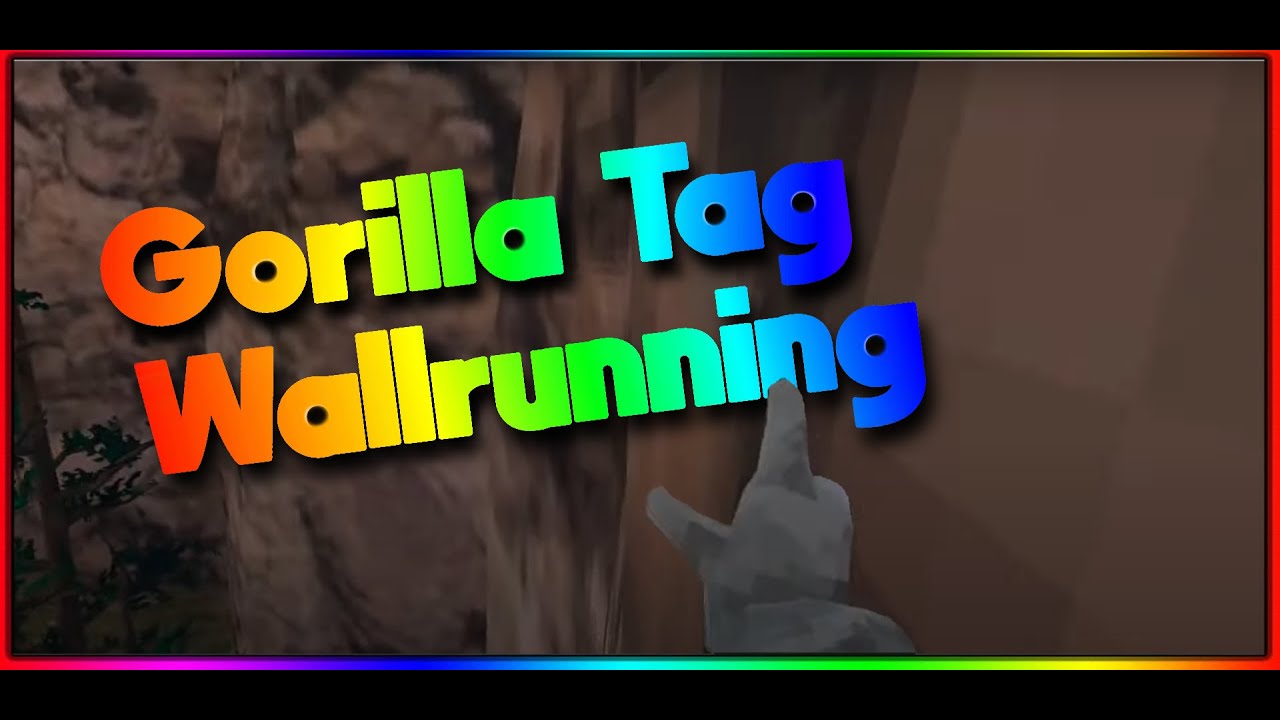 Gorilla Tag Wall Running YouTube gorilla-tag-wall-running-youtube