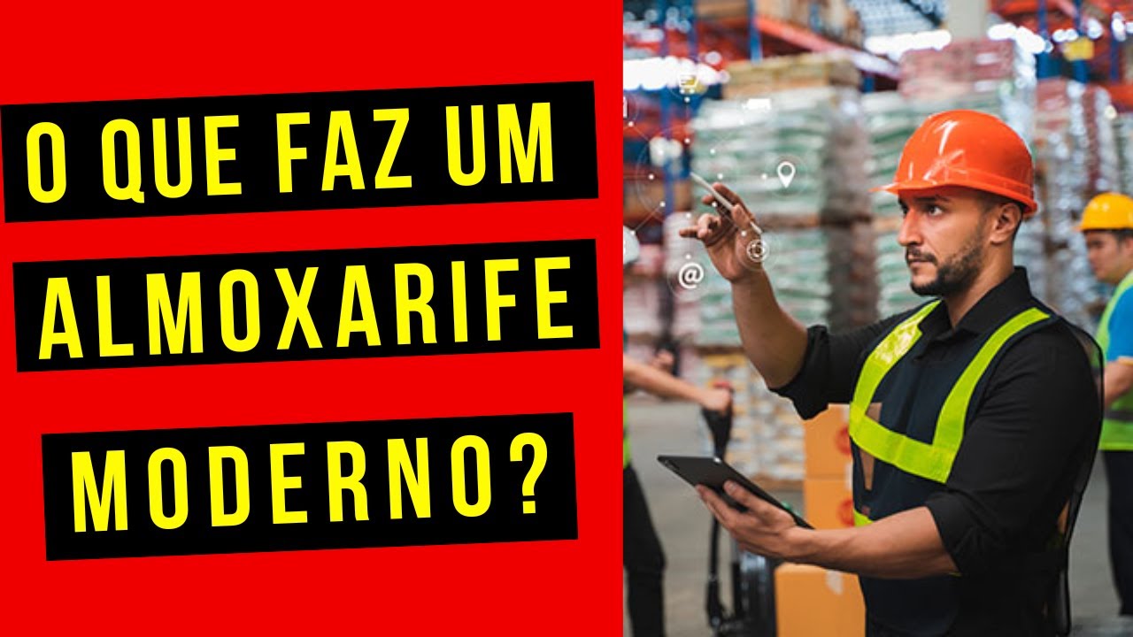 O que Faz um Almoxarife Moderno? - YouTube