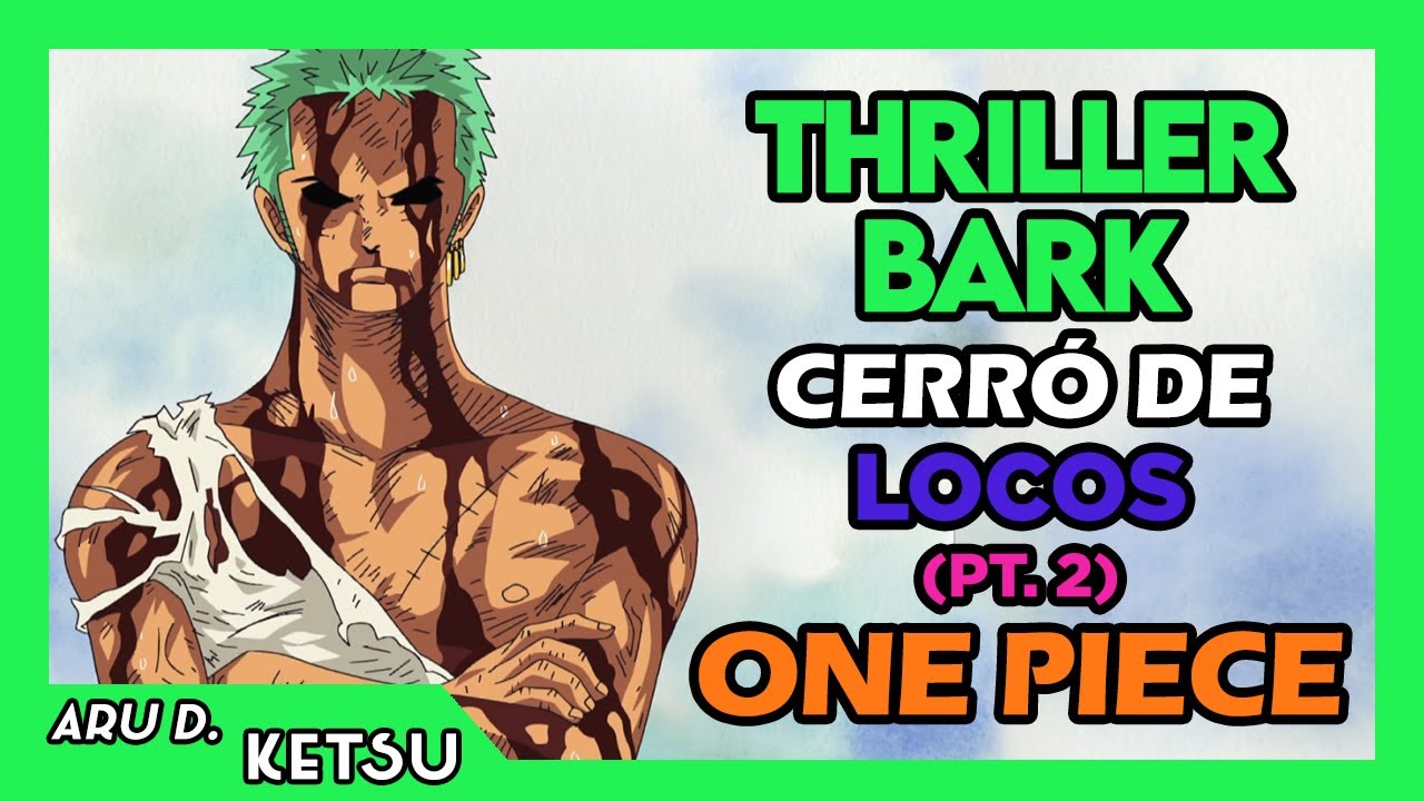 🟠One Piece: La Saga De Thriller Bark Fue ESTUPENDA | (Parte 2) | Un ...