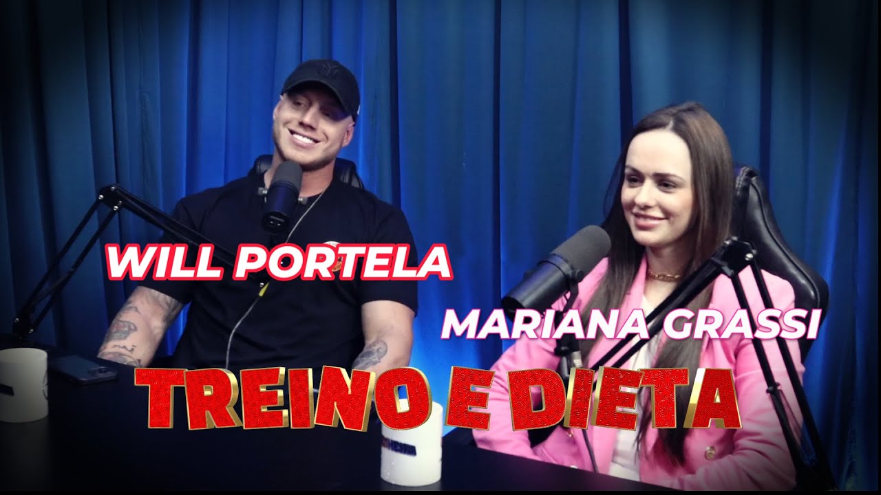 WILL PORTELA E MARIANA GRASSI - Treino e Dieta - Podcast Resenheira - # ...