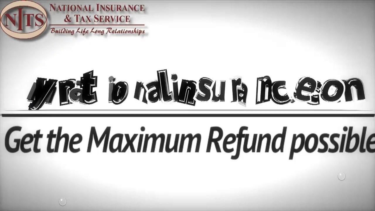 GET THE MAXIMUM TAX REFUND -National Insurance & Tax Service - YouTube