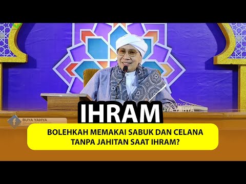 Bolehkah Memakai Sabuk dan Celana Tanpa Jahitan Saat Ihram ? - Buya Yahya Menjawab