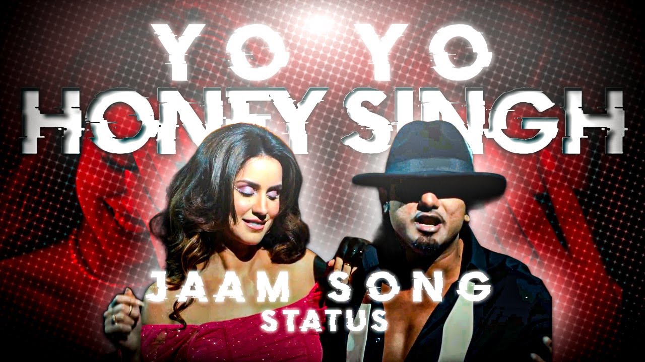 Jaam song status | yo yo honey singh | Tere husn Ka Jadu | #honeysingh ...