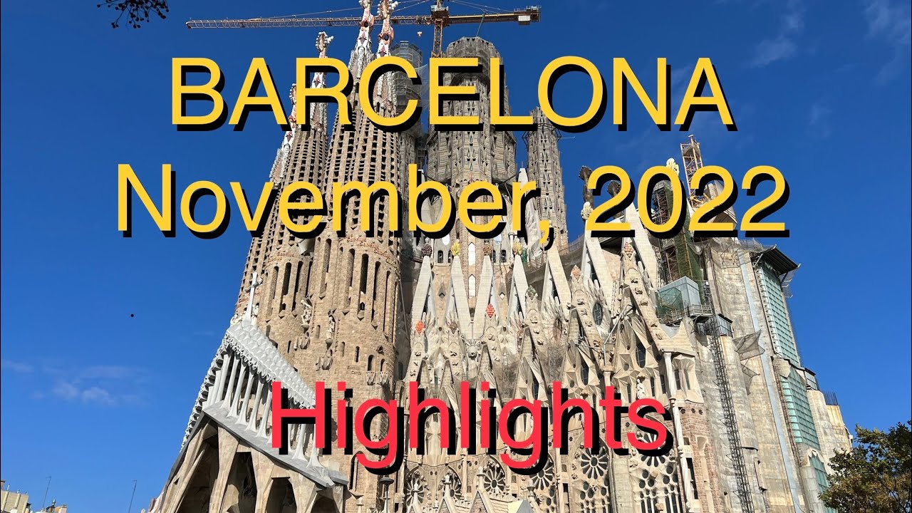 Barcelona November 2022 | Top Spots To Visit | Unforgettable ...