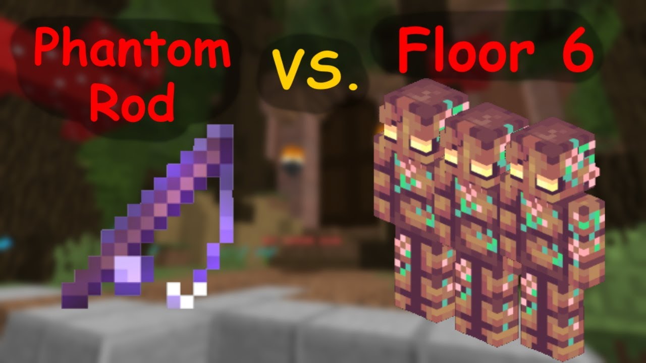 solo floor 6 with phantom rod only! (hypixel skyblock) - YouTube