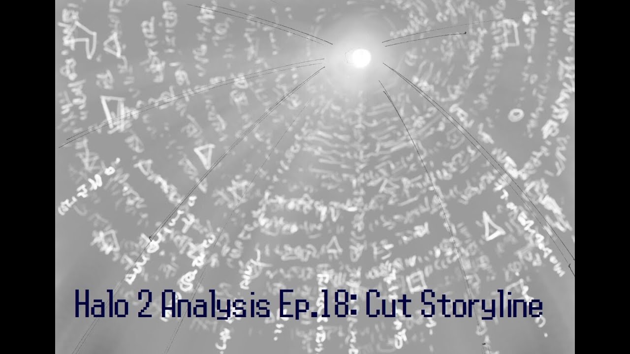 Halo 2 Analysis Ep.18: Cut Storyline - YouTube